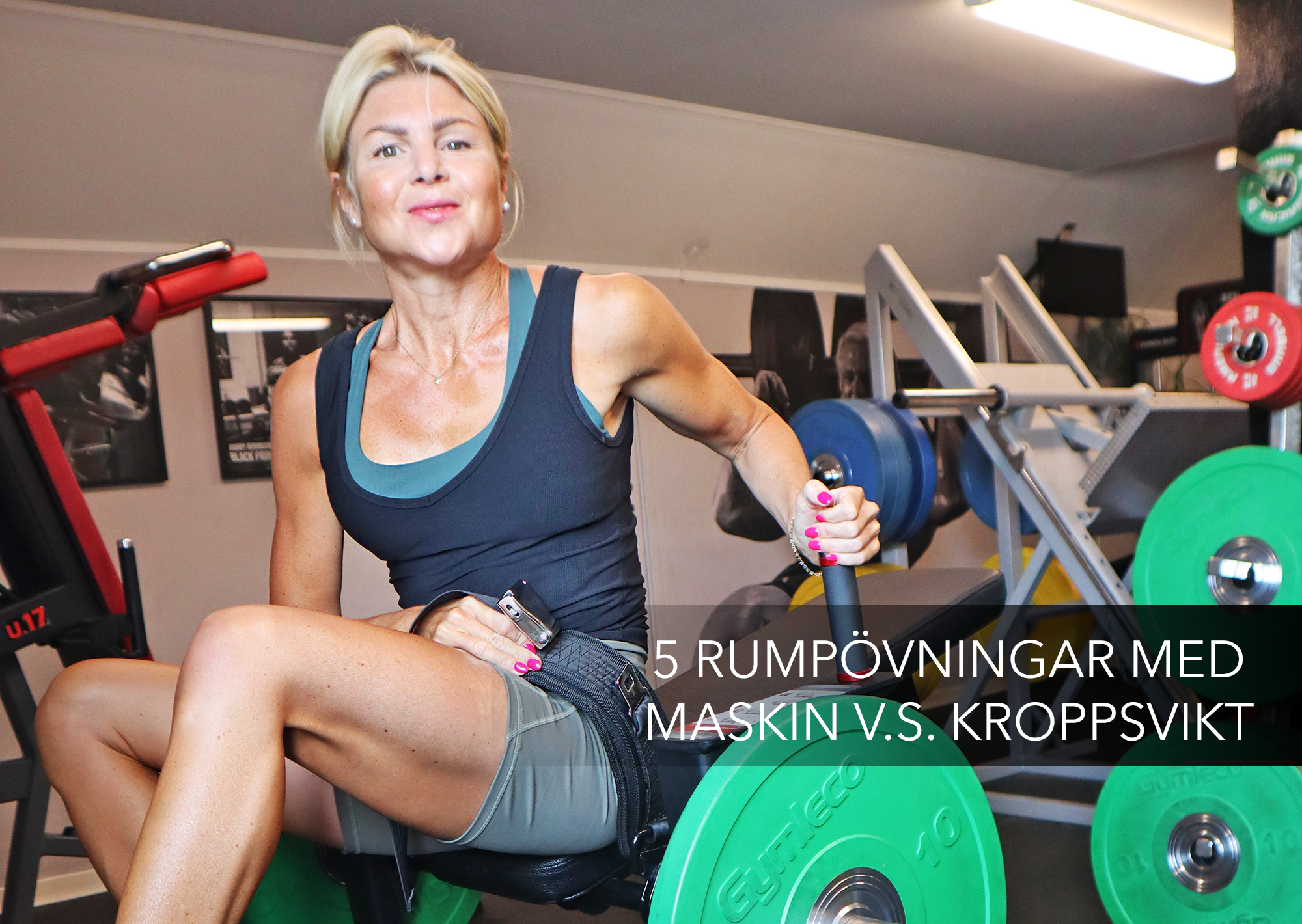 5 grymma rumpövningar med maskin v.s. din kroppsvikt - Anna Jonasson ...