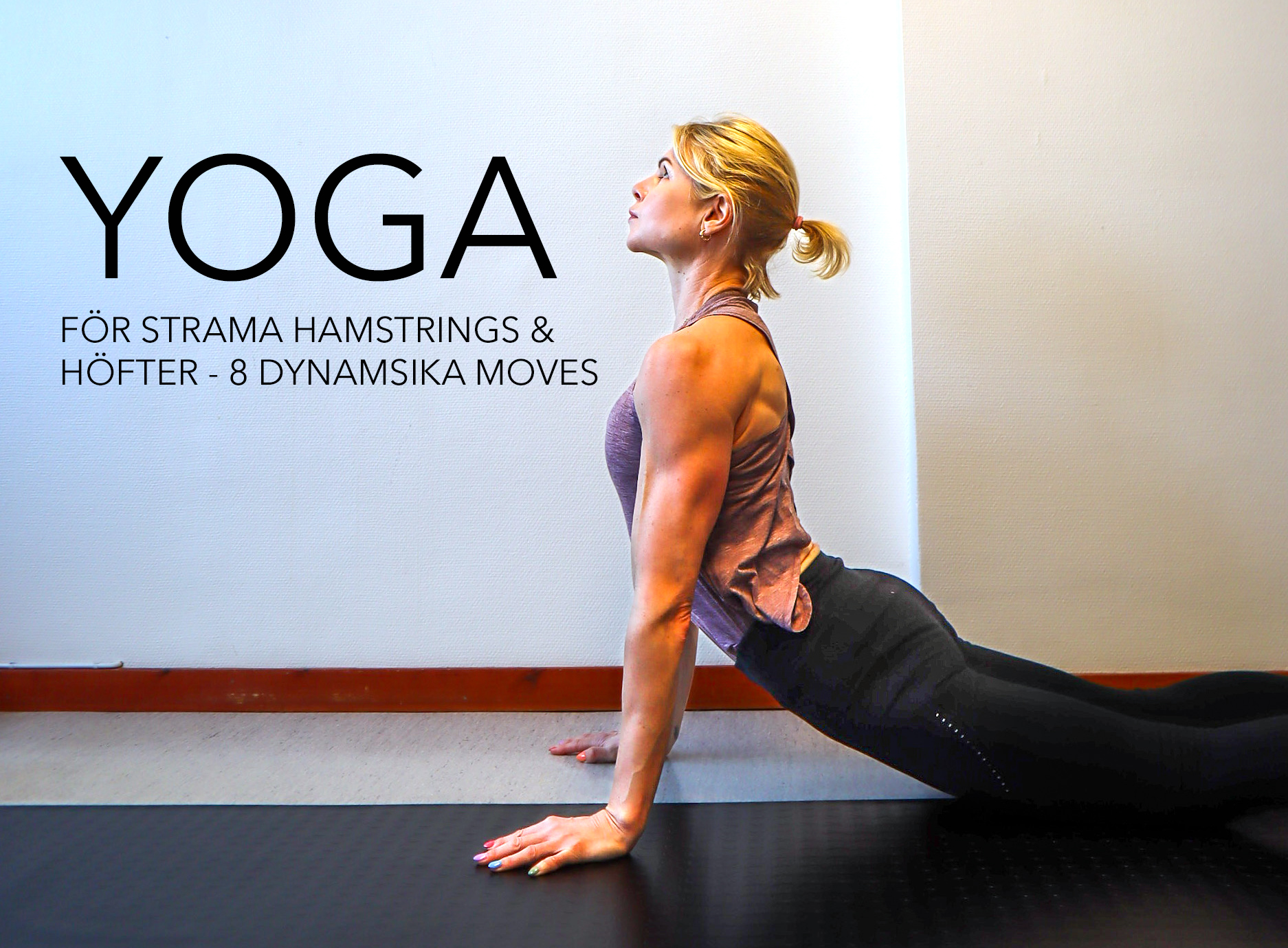 Yoga för strama hamstrings och höfter med 8 dynamiska ...
